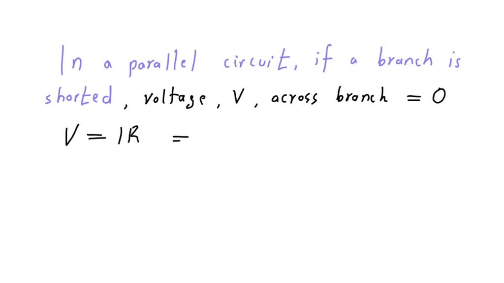 VIDEO solution: True or False. In a parallel circuit, when a branch is shorted, the shorted ...