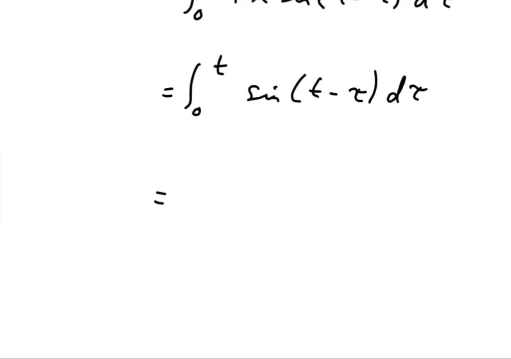 SOLVED: Find the convolution 1 * sin t. Select one: cos t cos t-1 1-cos ... SOLVED: Find the convolution 1 * sin t. Select one: cos t cos t-1 1-cos ...