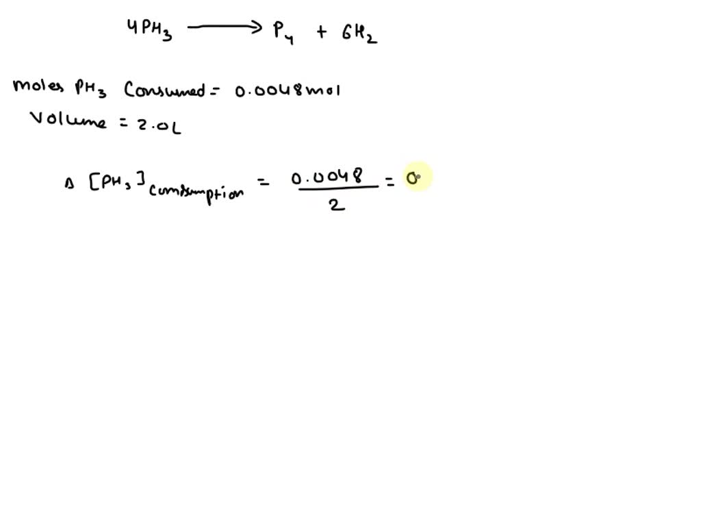 SOLVED: Consider the reaction: 4PH3(g) —> P4(g) + 6H2(g) If, in a certain experiment, 0.0048 ...