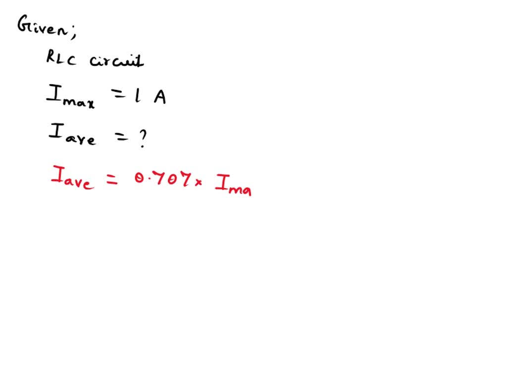 SOLVED: In an RLC circuit, the maximum current is Imax amp. What is the ...