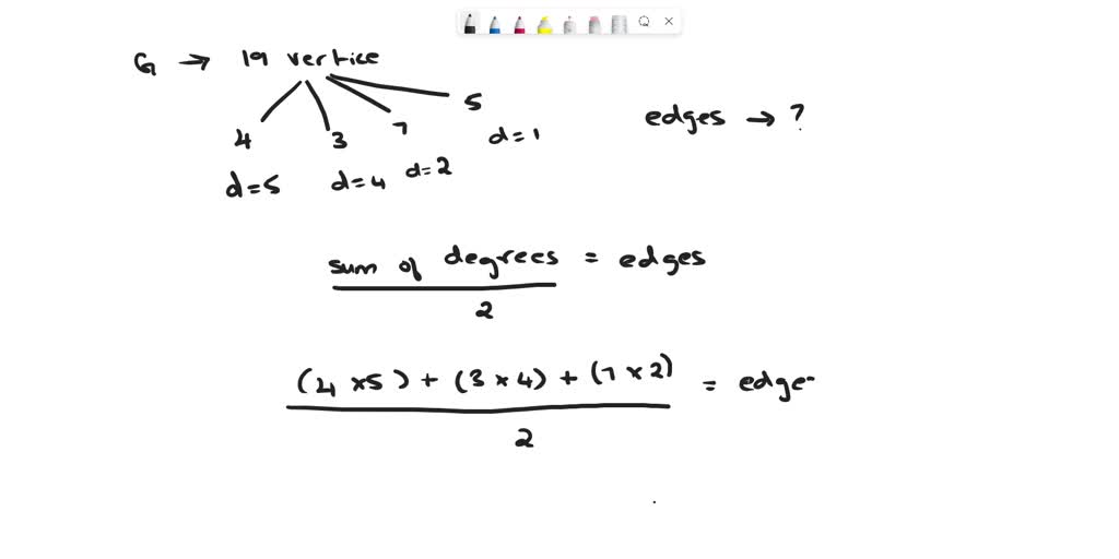 SOLVED: 39. Let G be a simple, undirected graph with 19 vertices. Four vertices have degree 5 ...