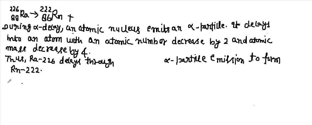 SOLVED: Complete the nuclear equation to determine the type of decay ...