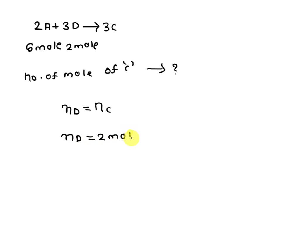 SOLVED: A reaction is A + 2B -> 3C, if 2 moles of A and 6 moles of B entered the system, what is ...