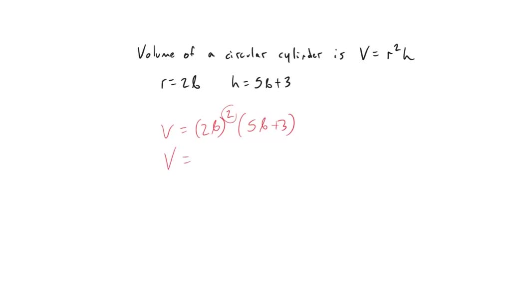 SOLVED: help The formula for the volume of the circular cylinder show ...