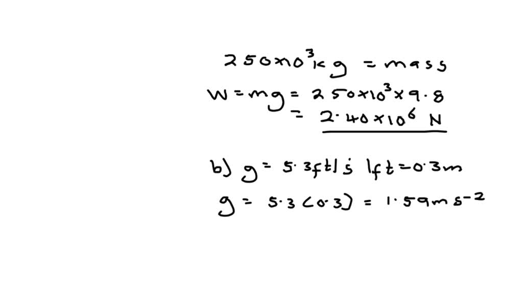 SOLVED: A rocket has a mass of 250(10^3) slugs on Earth. Please specify ...