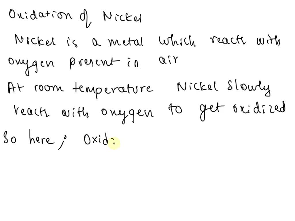 SOLVED: Oxidation of nickel in air at room temperature is limited by: A ...