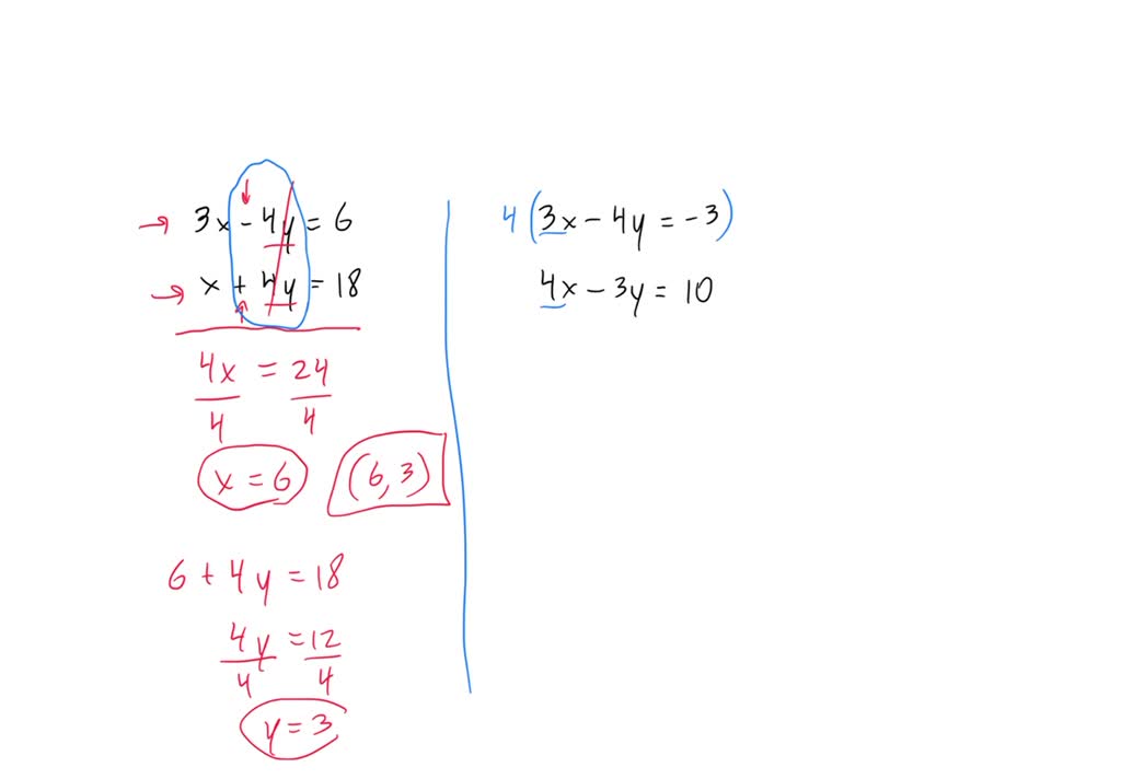 SOLVED: Use elimination to solve each system below System 1 3x - 4y =6 x+4y = 18 System 2 3x ...