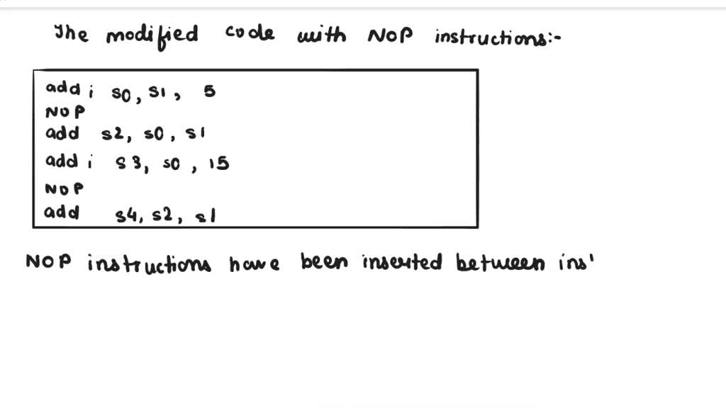 SOLVED: Q5: Add NOP instructions to the code below so that it will run correctly on a pipeline ...