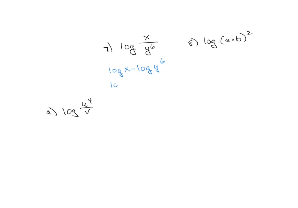 Solved Expand Each Logarithm 7 Log X Y 6 8 Log A ⋅ B 2 9 Log U 4 V
