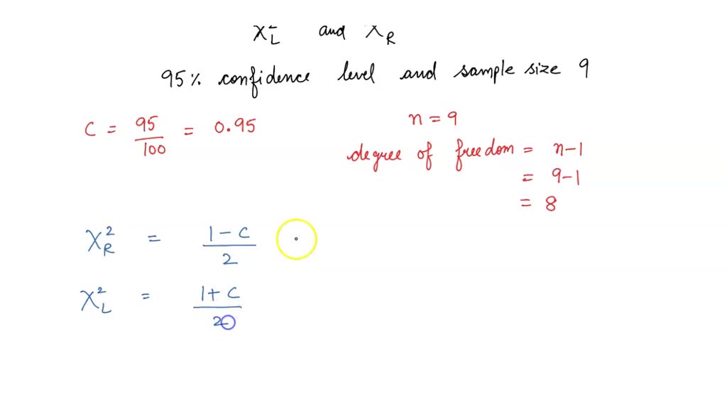 SOLVED: Find the critical values x2/L and x2/R that correspond to a 95% ...