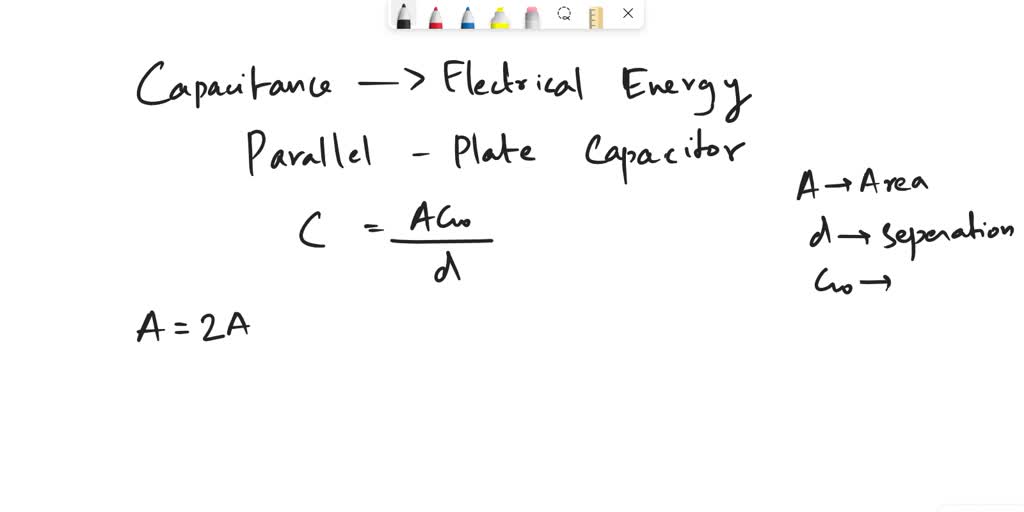 SOLVED: If you double the area of a parallel-plate capacitor and reduce ...