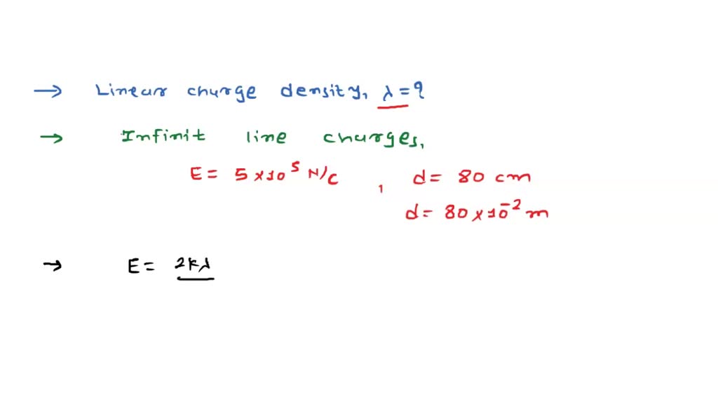 SOLVED: An infinite line charge produces a field of 5 × 10 ^5 N/C at a ...