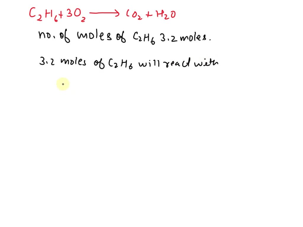 SOLVED: Read the given chemical reaction: C2H6 + O2 â†’ CO2 + H2O. How many moles of O2 are ...