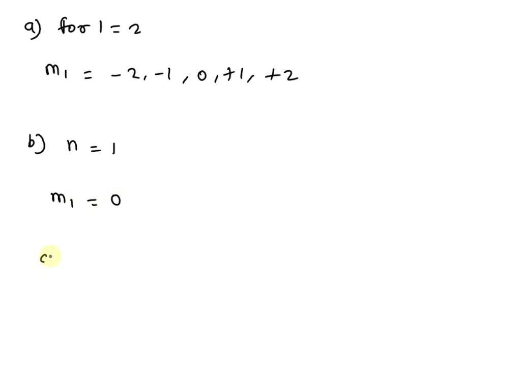 SOLVED: Give all possible ml values for orbitals that have each of the following: (a) l = 2; (b ...