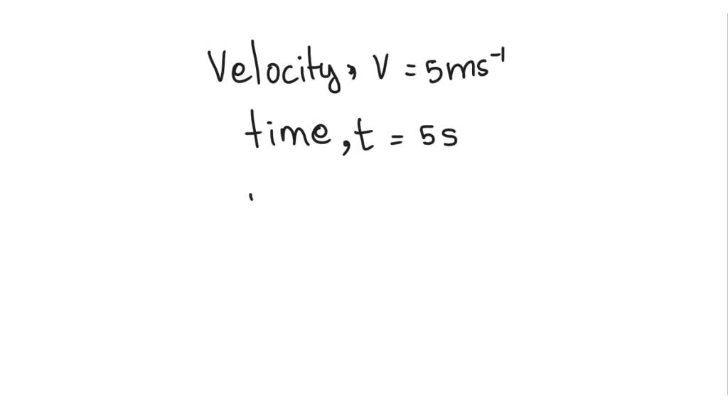 Solved An Object Is Moving With A Velocity Of 5 M Per Second In A