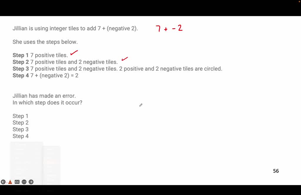 SOLVED: Jillian is using integer tiles to add 7 + (negative 2). She ...