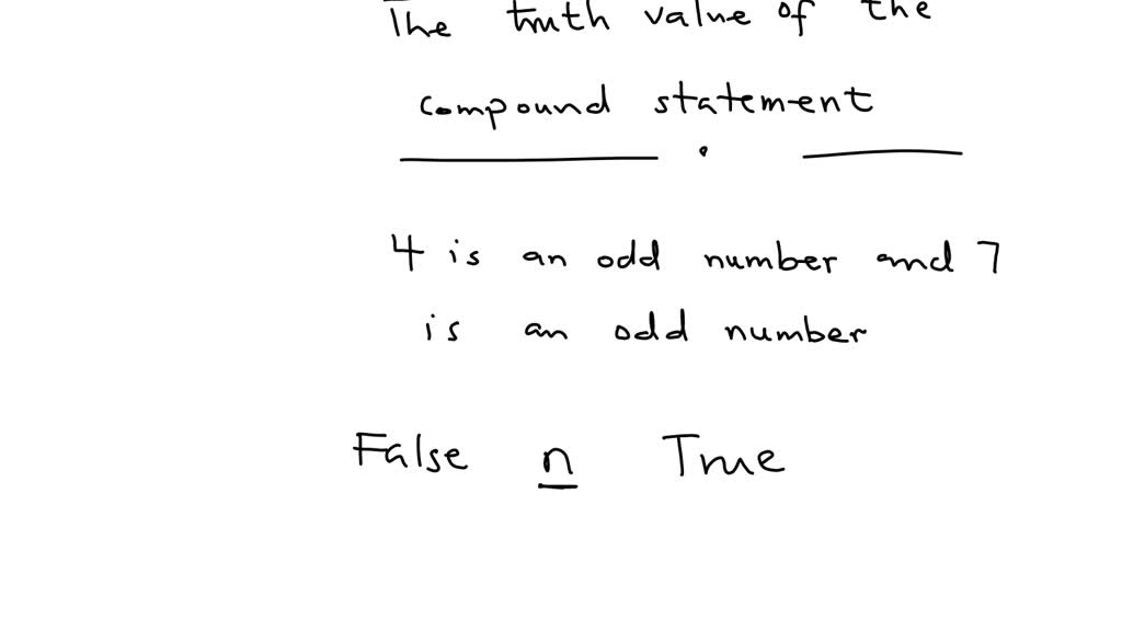 SOLVED: Determine the truth value of the compound statement: "4 is an ...