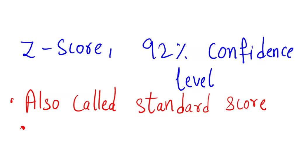 The Z Value For A 92 Confidence Interval Estimation Is