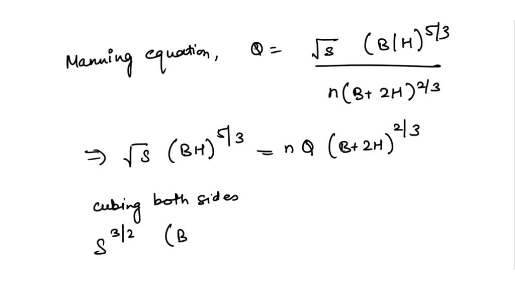 SOLVED: Problem 2 The Manning equation can be written for a rectangular open channel as follows ...