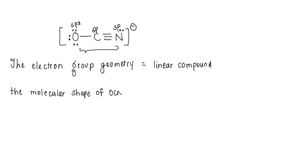 SOLVED: The electron group geometry of OCN- is. bent or angular ...