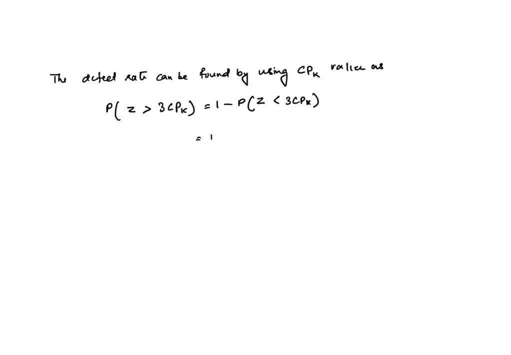 SOLVED: A production process has capability indices Cp = 0.5 and Cpk ...