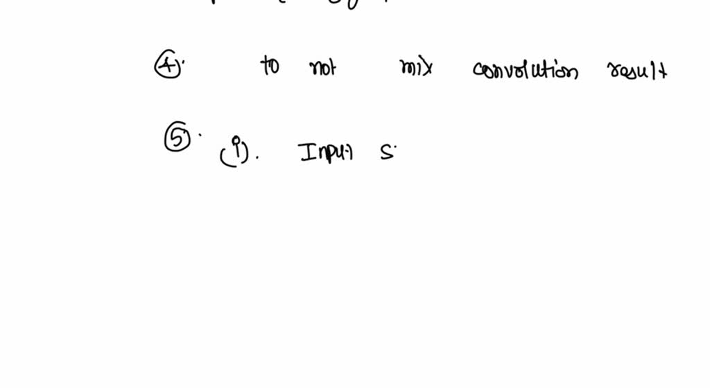 SOLVED: 1. Explain the significance of convolution. 2. Define linear convolution. 3. Why linear ...