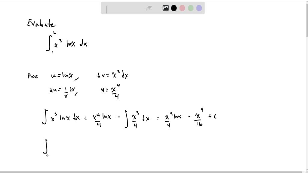 SOLVED: Evaluate integrate from 1 to 2 x^ 3 ln xdx by using integration by parts.