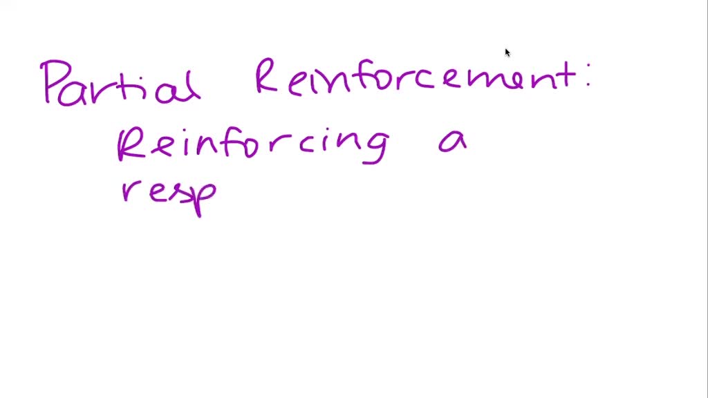 SOLVED: Continuous reinforcement is reinforcing the desired response every time it occurs ...