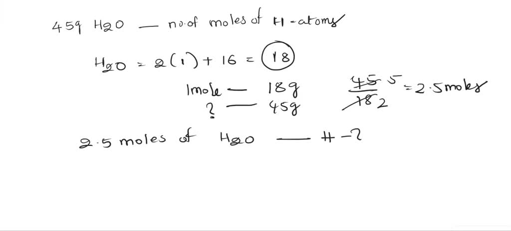 SOLVED: Calculate the number of moles of hydrogen atoms in 45 g of water.