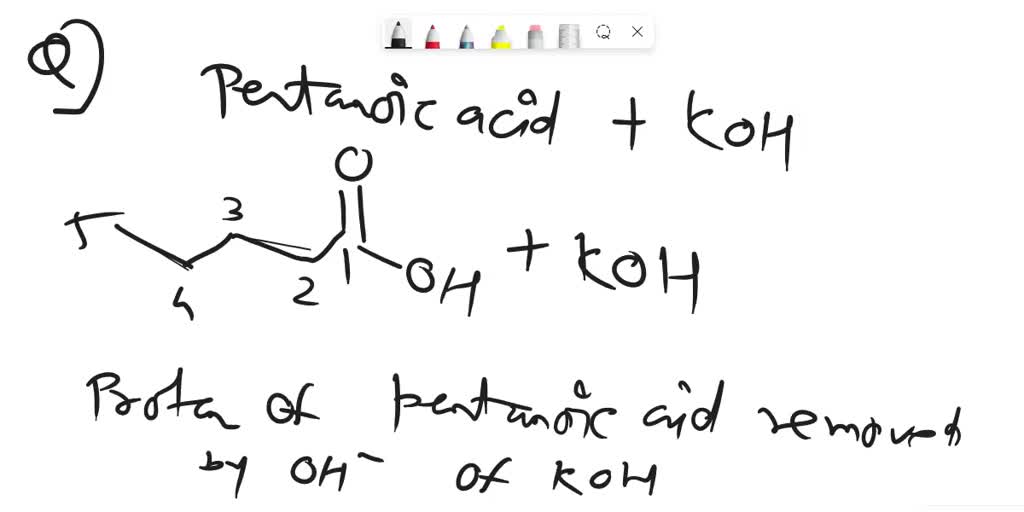 SOLVED: Name the products of the reaction between pentanoic acid and ...