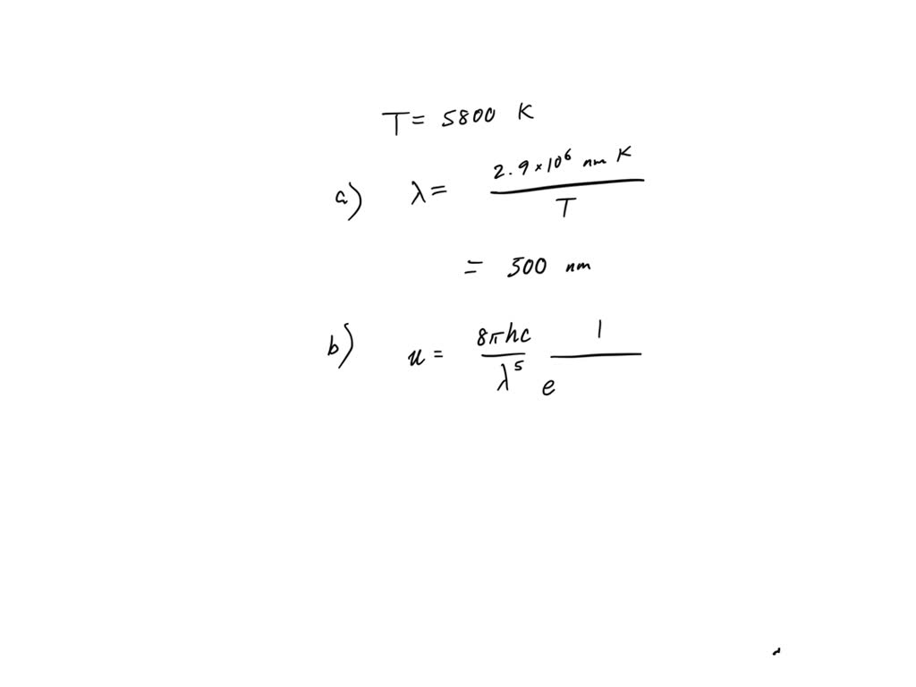 SOLVED: The surface temperature of our sun is about 5800 K. a.) Using ...