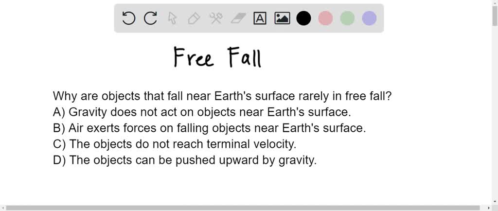 SOLVED: Why are objects that fall near Earth's surface rarely in free ...
