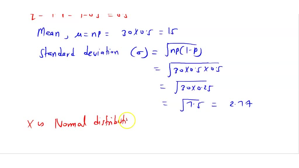 Solved Let X Be A Binomial Random Variable With N 30 And P 05 Use A Normal Approximation