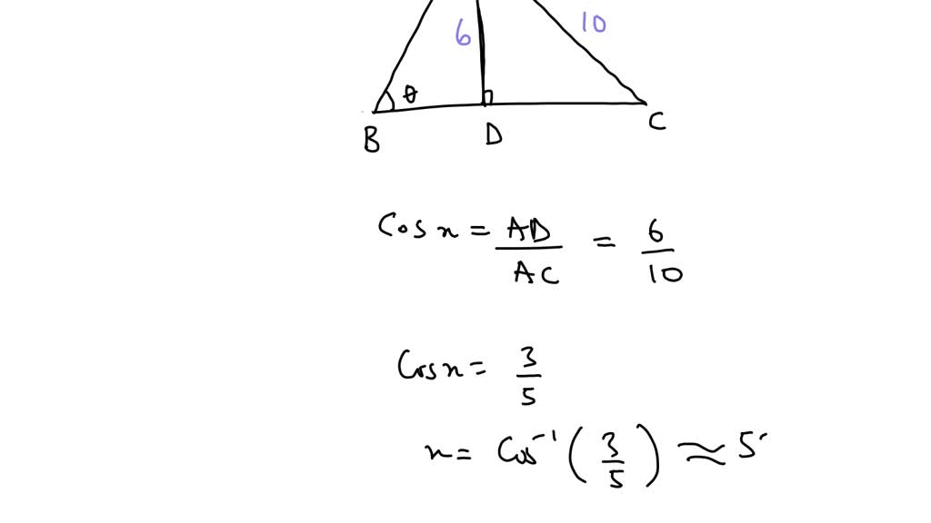 SOLVED: In the given figure, AD=6 units and AC=10 units. Find cos B
