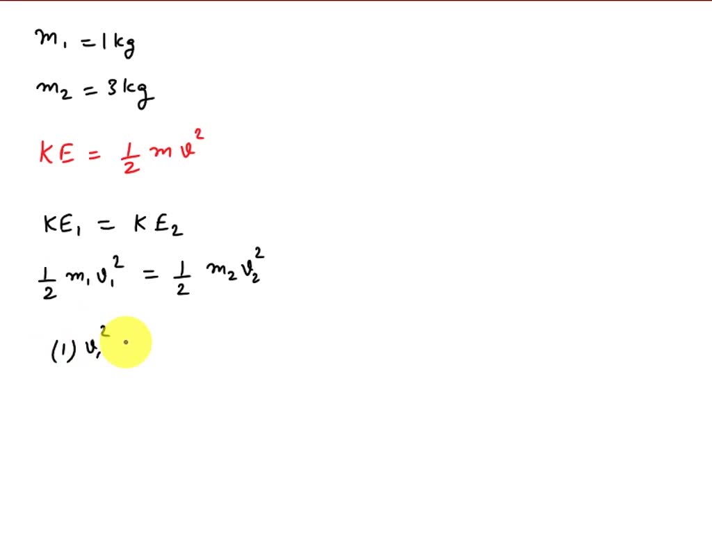 Solved 8 Two Bodies Of Mass 1 Kg And 3 Kg Have Equal Kinetic Energies