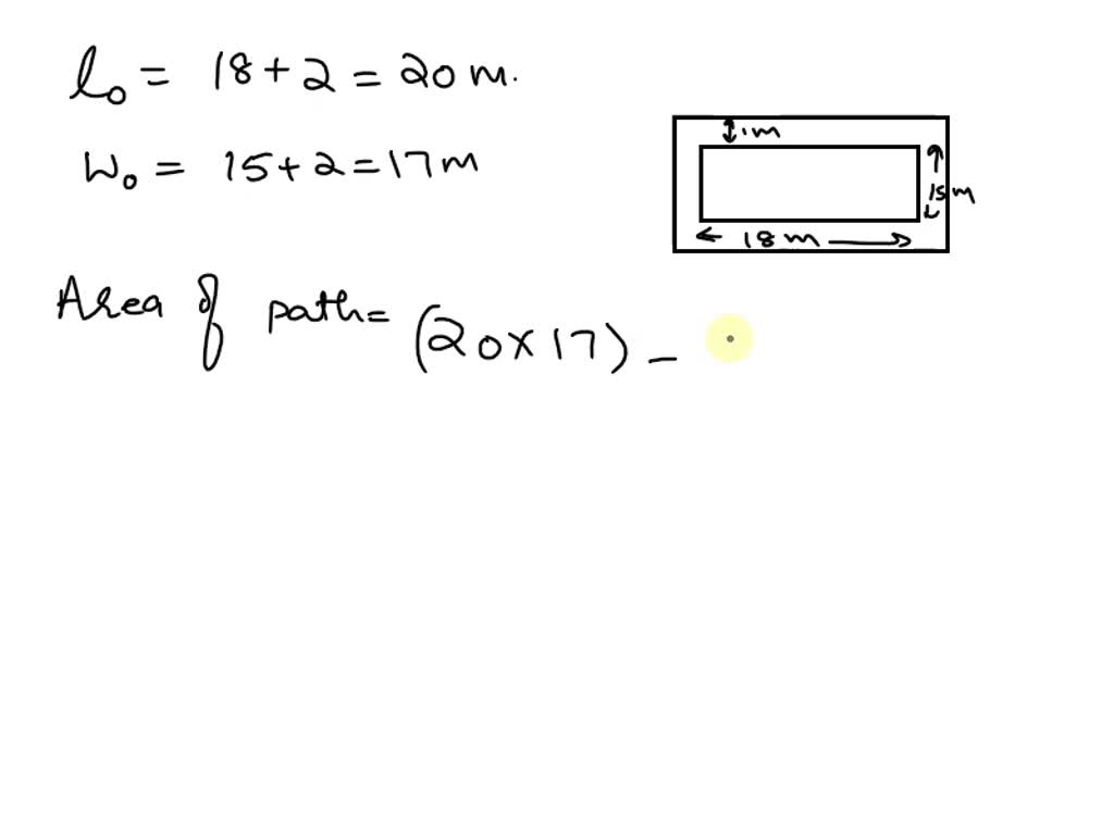 SOLVED: A builder needs to lay a concrete path around the outside of an 18m by 15m rectangular ...