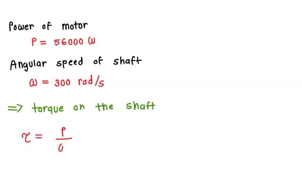 SOLVED: A motor develops 56,000 watts of power when its shaft turns at ...
