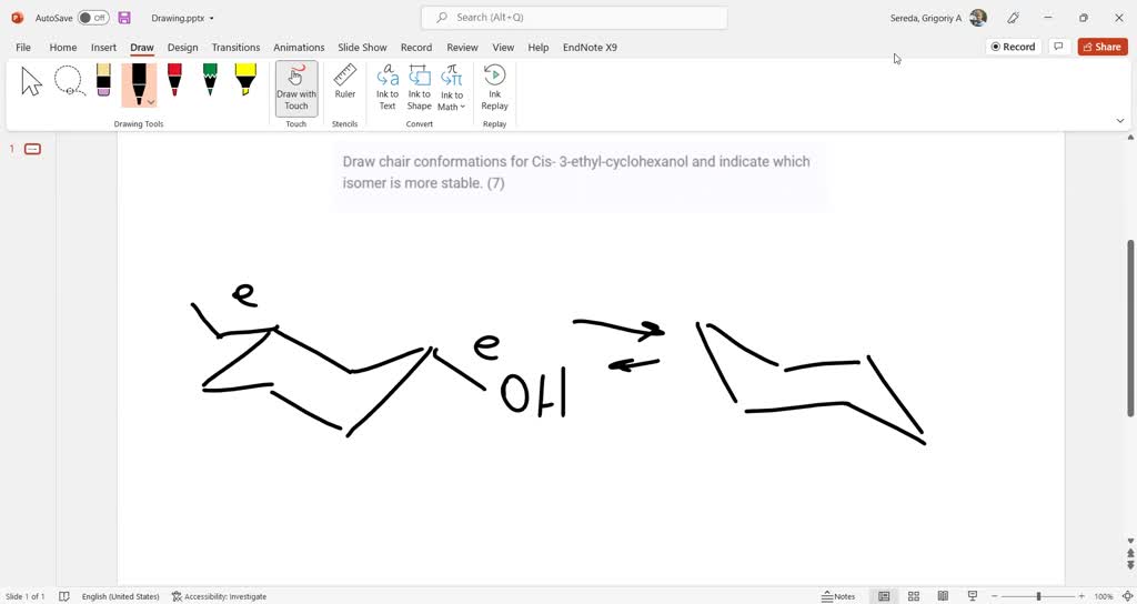 SOLVED: Draw chair conformations for Cis- 3-ethyl-cyclohexanol and indicate which isomer is more ...