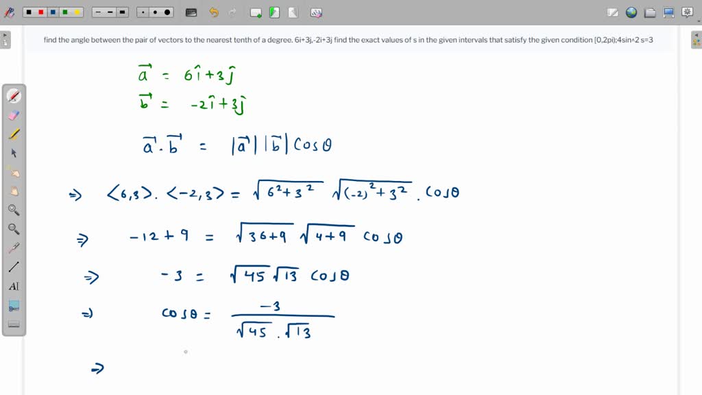 SOLVED: Find the angle between the pair of vectors to the nearest tenth of a degree. 6i + 3j ...