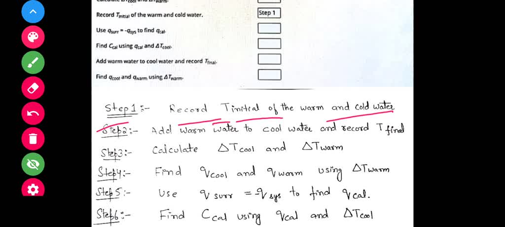 SOLVED: Step 1: The calorimeter heat capacity or calorimeter constant Ccal must be determined ...