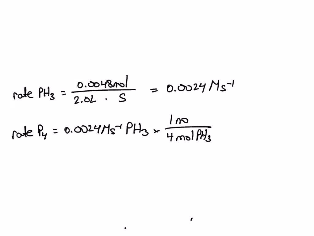SOLVED: Consider the reaction: 4PH3 (g) â†’ P4 (g) + 6H2 (g) If, in a certain experiment, over a ...