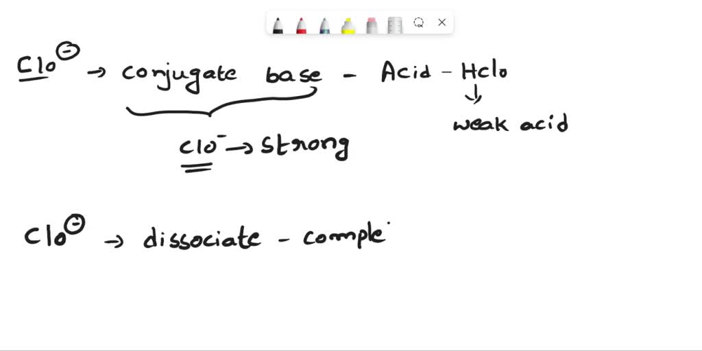 SOLVED: The hypochlorite ion is the conjugate base of the weak acid ...