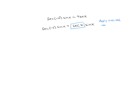 Verify the identity. sec(-x) sinx = tanx To verify the...