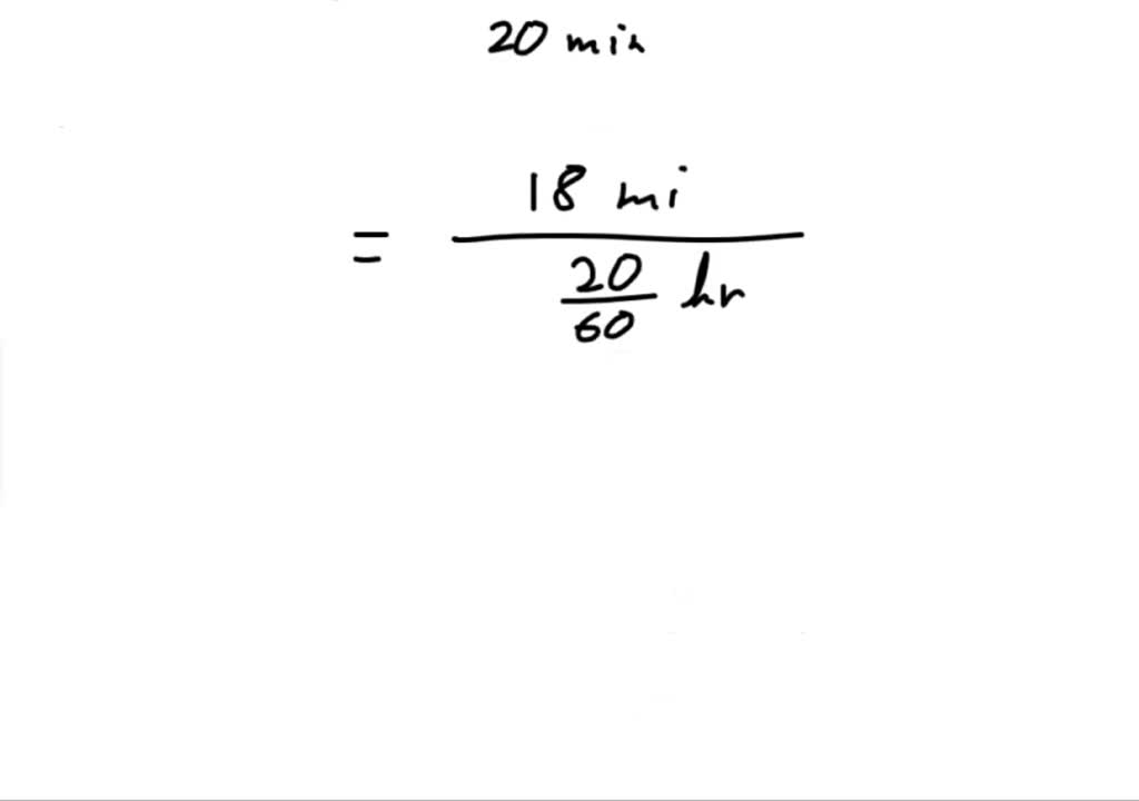 SOLVED: You drove 18 miles in 20 minutes at a constant speed and did ...