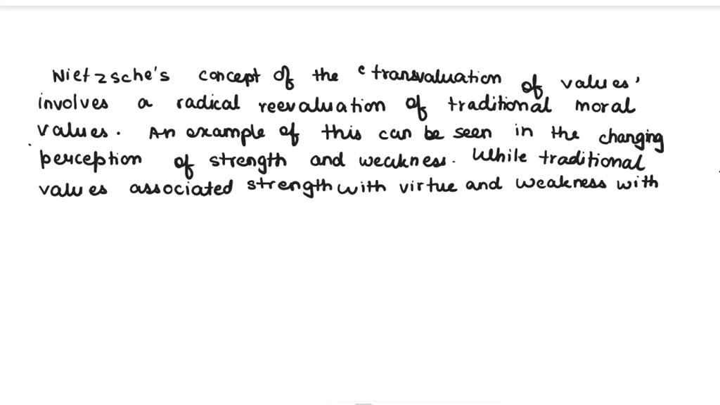 SOLVED: Explain one specific example of Nietzsche's point about the transvaluation of values and ...