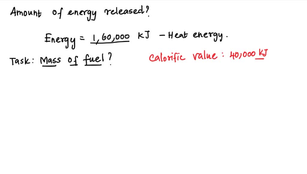 SOLVED Calculate Calorific Value Of A Fuel If Heat Produced On SOLVED Calculate Calorific Value Of A Fuel If Heat Produced On