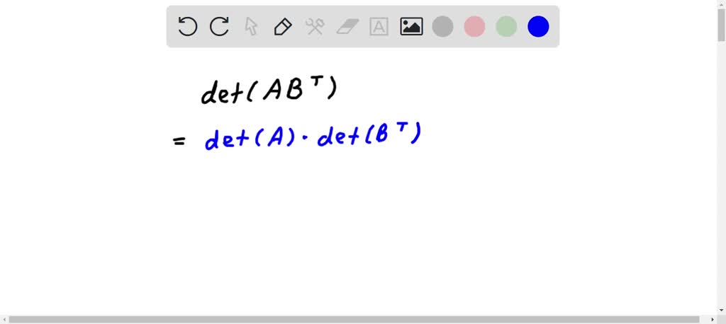 Solved Suppose A And B Are Two Square Matrices Then Det A Bt Is