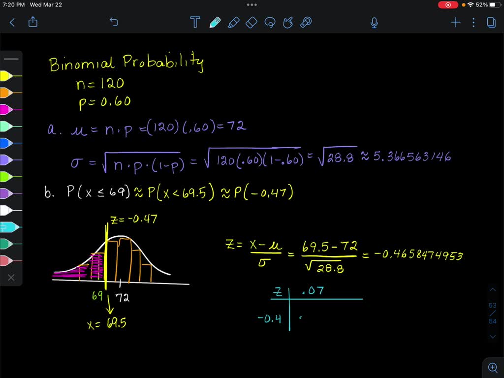 SOLVED: For a binomial probability distribution, n=120 and p=0.60. Let x be the number of ...