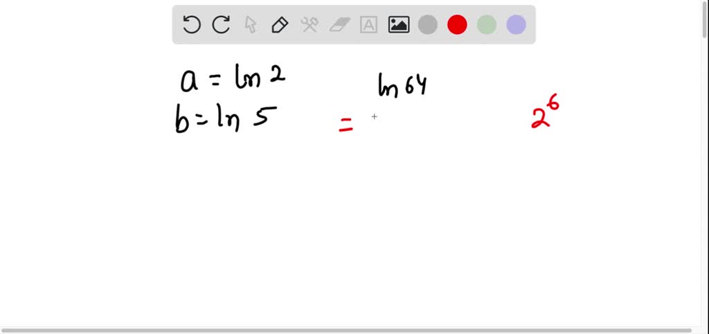 SOLVED: Suppose a = ln2 and b = ln5. Writing ln 3^√20 in terms of a and ...