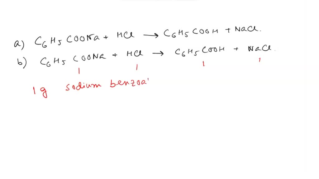 Solved A Show The Reaction Between Sodium Benzoate And Hcl B Which Reactant Is The Limiting